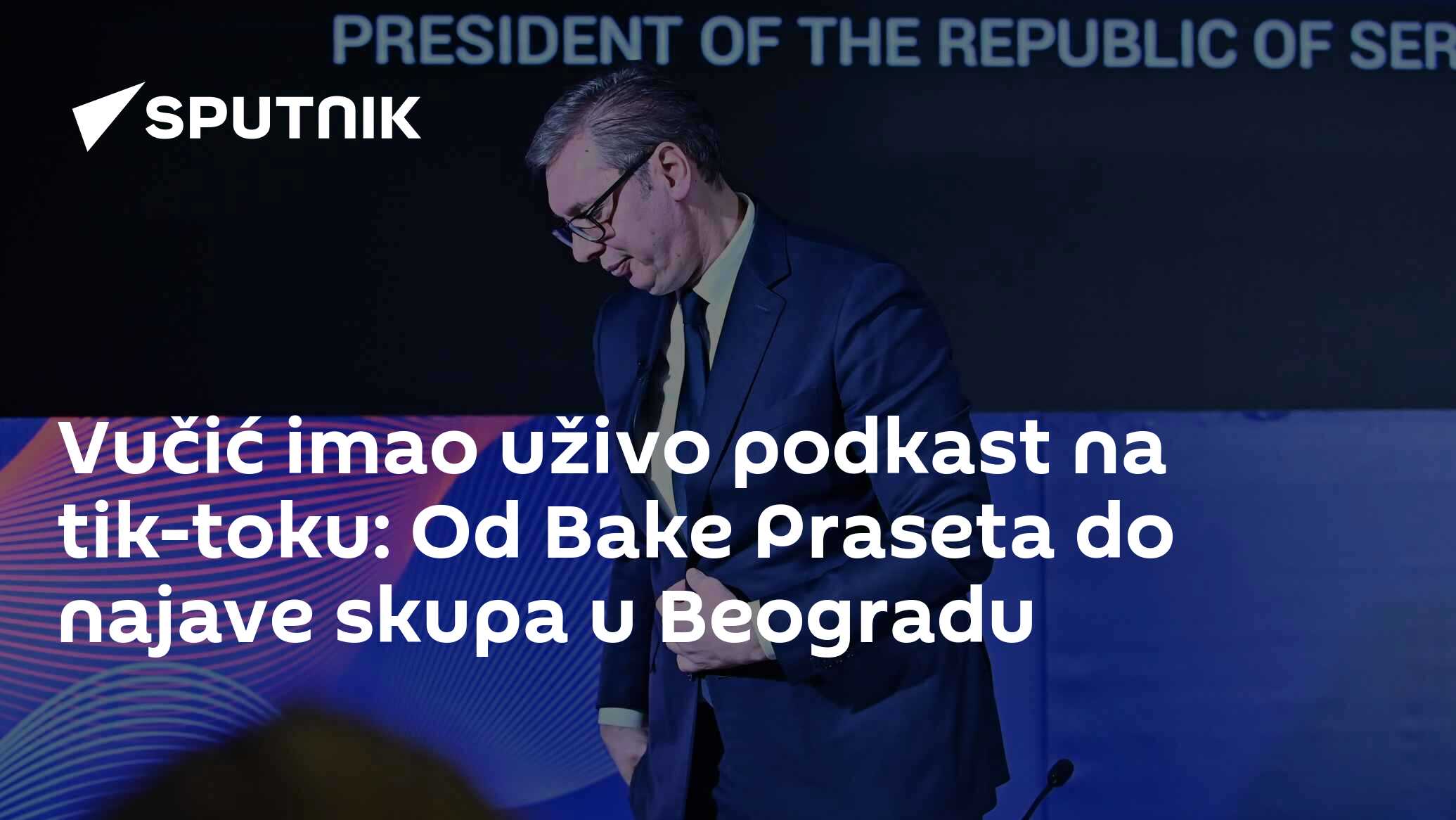 Vučić imao uživo podkast na tik-toku: Od Bake Praseta do najave skupa u ...