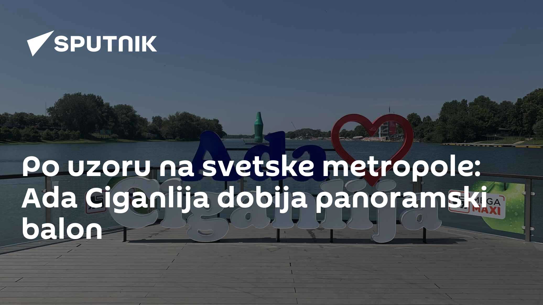 Po uzoru na svetske metropole: Ada Ciganlija dobija panoramski balon ...
